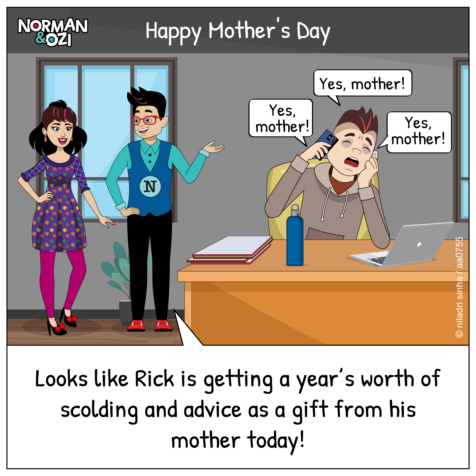 Yes, mother…Happy Mother’s Day to you - Norman and Ozi